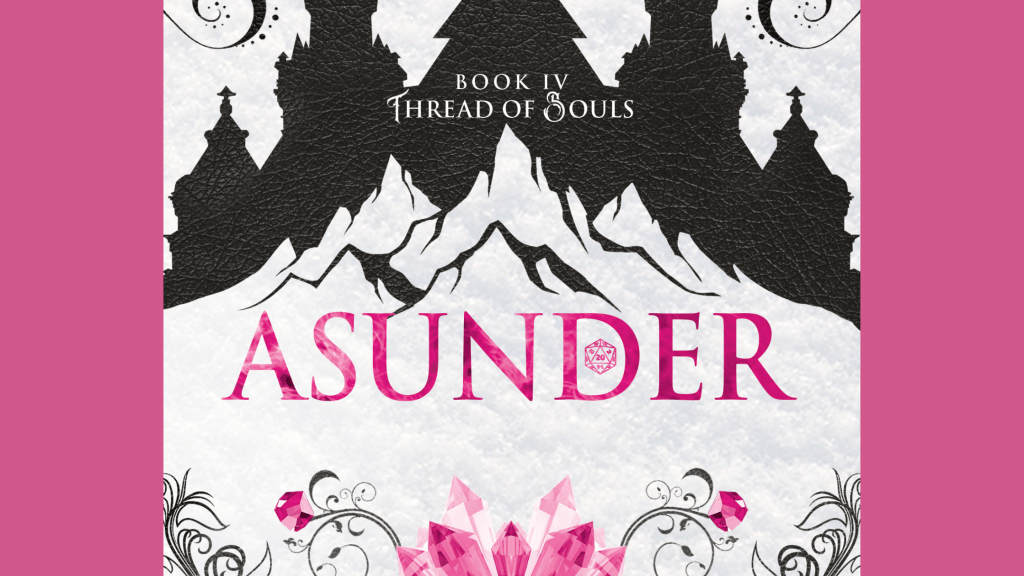 Asunder: Behind the Scenes of Book IV - Thread of Souls